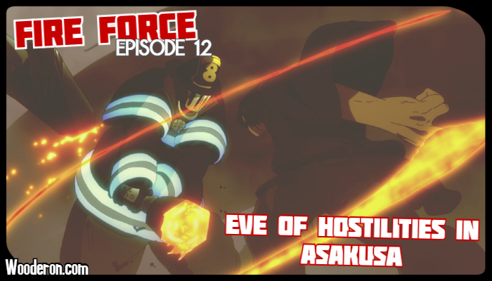 Fire Force – Episode 12: Eve of Hostilities in Asakusa – A Richard Wood ...