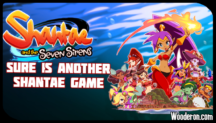 Shantae and the Seven Sirens sure is another Shantae game – A Richard ...