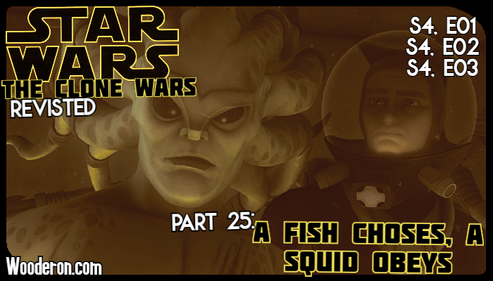 Star Wars: The Clone Wars – Part 25: A Fish Choses, A Squid Obeys – A ...