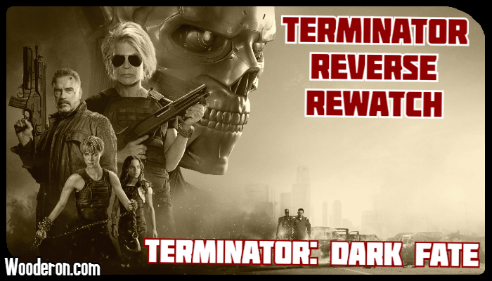 Terminator Reverse Rewatch – Terminator: Dark Fate – A Richard Wood ...